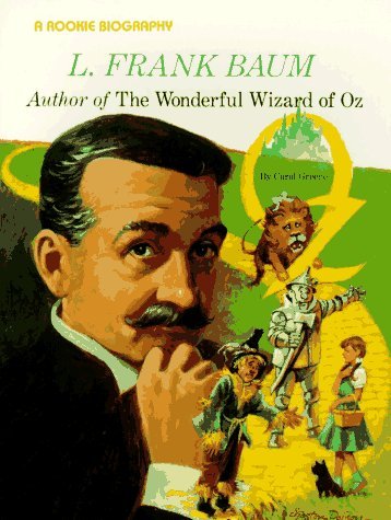 L. Frank Baum: Author of the Wonderful Wizard of Oz by Carol Greene ...