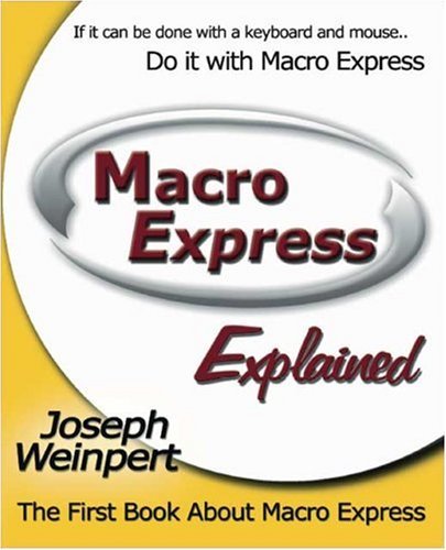 Macro Express Explained by Joseph Weinpert | Goodreads