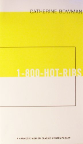 1-800-hot-ribs: Poems by Catherine Bowman | Goodreads