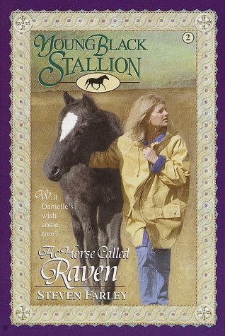 A Horse Called Raven (Young Black Stallion, #2) by Steven Farley ...
