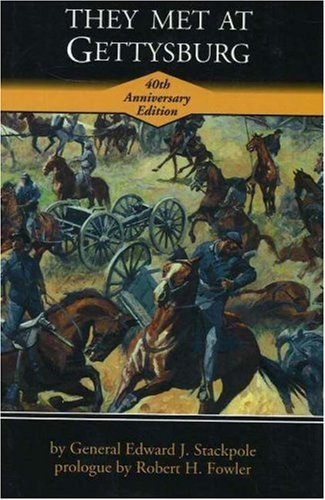 They Met at Gettysburg (Stackpole) by Gen Edward J Stackpole | Goodreads