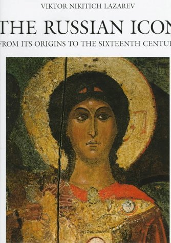 The Russian Icon: From Its Origin to the Sixteenth Century by Viktor ...
