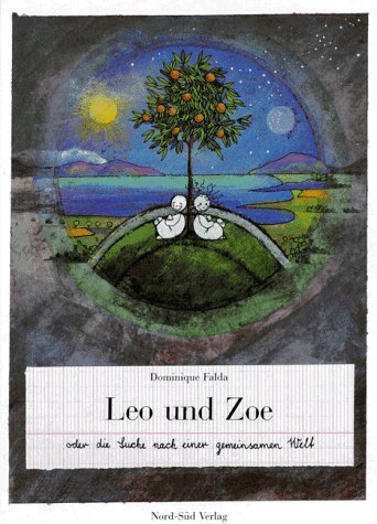 Leo und Zoe oder die Suche nach einer gemeinsamen Welt. by Dominique ...