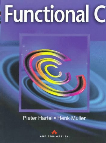 Functional C (International Computer Science Series) by Pieter Hartel | Goodreads