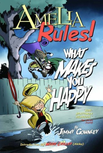 Amelia Rules! Volume 2: What Makes You Happy by Jimmy Gownley | Goodreads