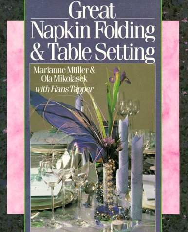 Great Napkin Folding and Table Setting by Marianne Muller | Goodreads