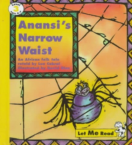 Anansi's Narrow Waist: An African Folk Tale by Len Cabral | Goodreads