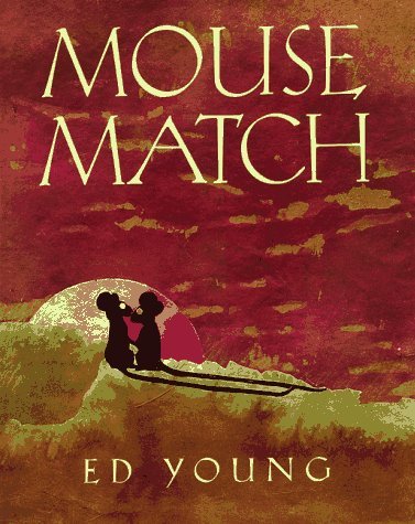 Mouse Match: A Chinese Folktale by Ed Young | Goodreads