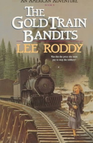 The Gold Train Bandits (An American Adventure, Book 8) by Lee Roddy ...