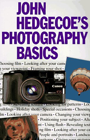 John Hedgecoe's Photography Basics by John Hedgecoe | Goodreads