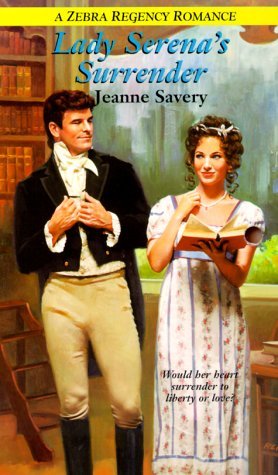 Lady Serena's Surrender (Zebra Regency Romance) by Jeanne Savery | Goodreads