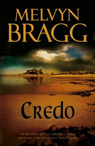 Credo by Melvyn Bragg | Goodreads