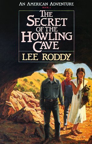 Secret of the Howling Cave by Lee Roddy | Goodreads