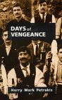 Days of Vengeance: A Novel by Harry Mark Petrakis | Goodreads