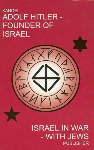 Adolf Hitler - Founder of Israel: Israel in War With Jews by Hennecke ...
