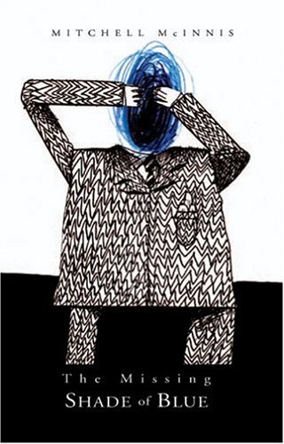 The Missing Shade Of Blue by Mitchell R. McInnis | Goodreads