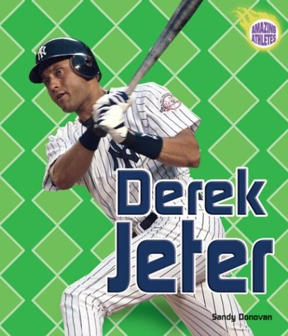 Derek Jeter (Amazing Athletes) by Sandy Donovan | Goodreads