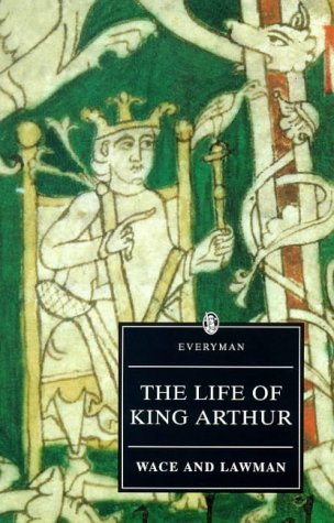 The Life of King Arthur by Lawman Wace | Goodreads