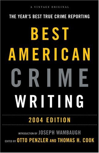 The Best American Crime Writing: 2004 Edition: The Year's Best True ...
