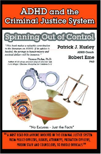 ADHD and the Criminal Justice System: Spinning out of Control by Robert ...