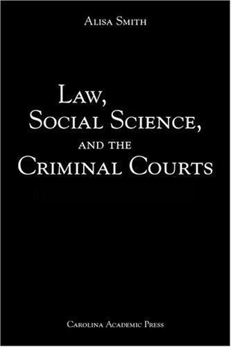 Law, Social Science, and the Criminal Courts by Alisa Smith | Goodreads