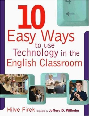 Ten Easy Ways to Use Technology in the English Classroom: n/a by Hilve ...