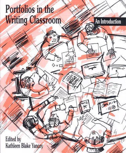 Portfolios in the Writing Classroom: An Introduction by Kathleen Blake ...