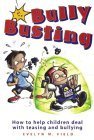 Bully Busting: How to Help Children Deal with Teasing and Bullying by ...