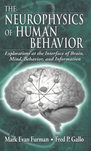 The Neurophysics of Human Behavior: Explorations at the Interface of the Brain, Mind, Behavior ...