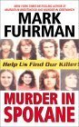 Murder In Spokane By Mark Fuhrman Goodreads