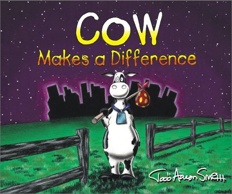 Cow Makes a Difference (Cow Adventure Series) by Todd Aaron Smith ...