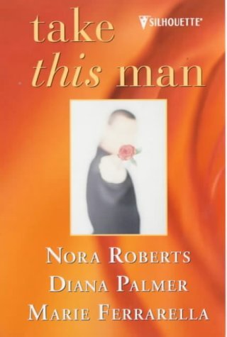 Take This Man / King's Ransom / In the Family Way by Nora Roberts ...
