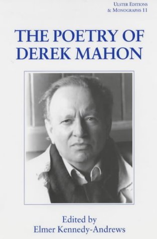 The Poetry of Derek Mahon by Elmer Kennedy-Andrews | Goodreads