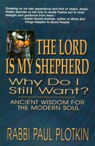 The Lord Is My Shepherd, Why Do I Still Want? by Rabbi Paul Plotkin | Goodreads