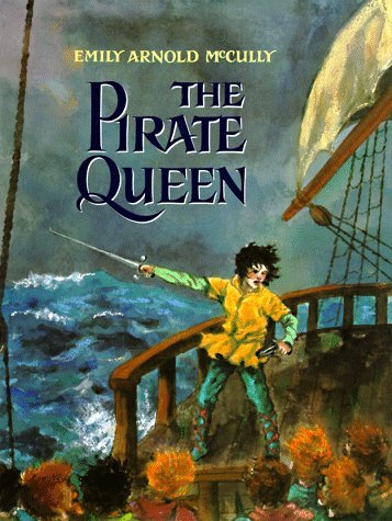 The Pirate Queen by Emily Arnold McCully | Goodreads