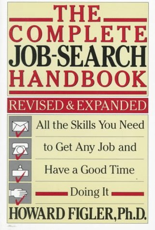Complete Job-Search Handbook: All the Skills You Need to Get Any Job ...