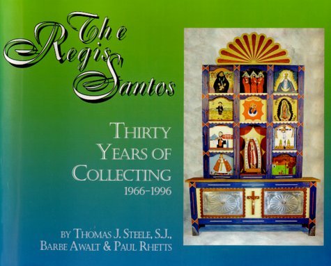 The Regis Santos: Thirty Years of Collecting by Thomas J. Steele ...