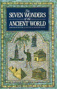 The Seven Wonders of the Ancient World by Peter A. Clayton | Goodreads