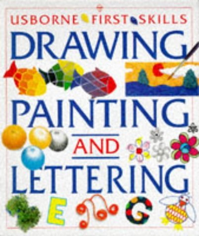 The Usborne Book of Drawing, Painting and Lettering by Anna Claybourne ...