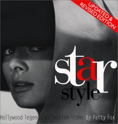 Star Style: Hollywood Legends As Fashion Icons by Patty Fox | Goodreads