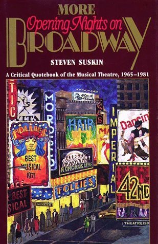 More Opening Nights on Broadway: A Critical Quote Book of the Musical ...