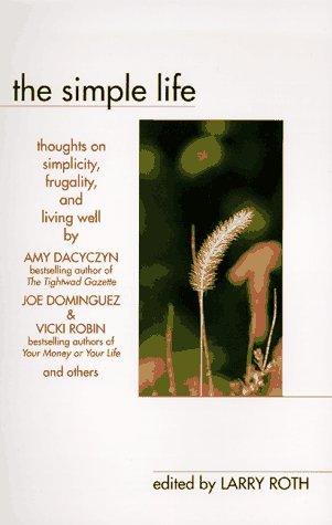 The Simple Life: Thoughts on Simplicity, Frugality, and Living Well by ...