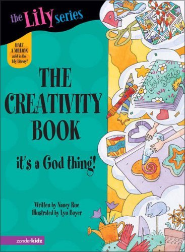The Creativity Book (Young Women of Faith Library #7) by Nancy N. Rue ...