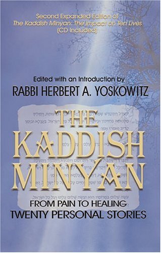 The Kaddish Minyan: From Pain to Healing, 20 Persnal Stories by Herbert ...