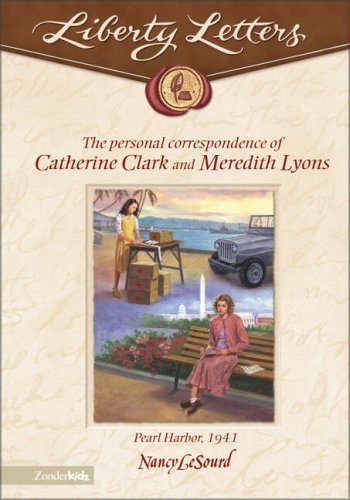 The Liberty Letters: Personal Correspondence of Catherine Clark and ...