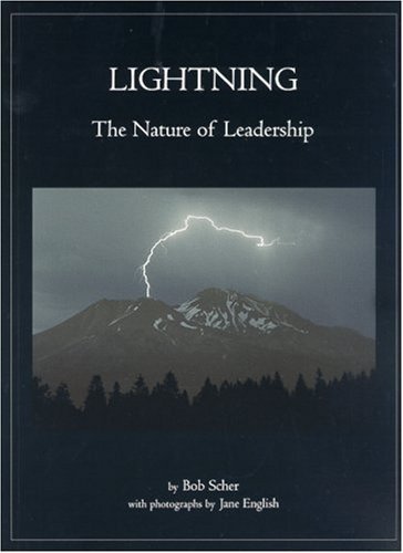 Lightning: The Nature of Leadership (Codhill Press) by Bob Scher ...