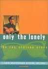 Only the Lonely: The Roy Orbison Story by Alan Clayson | Goodreads