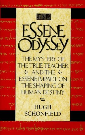 The Essene Odyssey: The Mystery of the True Teacher and the Essene ...