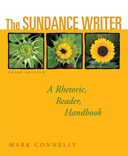 The Sundance Writer: A Rhetoric, Reader, Handbook by Mark Connelly ...