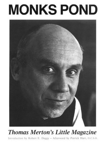 Monks Pond: Thomas Merton's Little Magazine by Thomas Merton | Goodreads